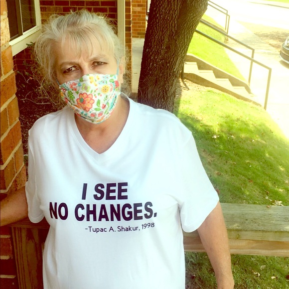 Tops | I See No Changes Tupac Quotecreated By Young Men | Poshmark